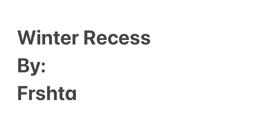 #264 Winter Recess – The Frshta Show